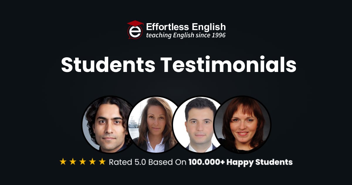 Testimonials - Learn to Speak English Powerfully With Effortless English