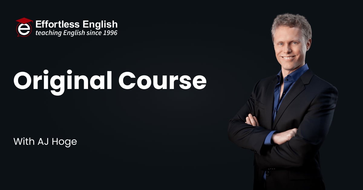 The Effortless English Original Course